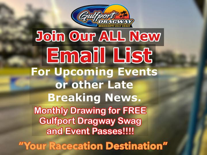Join the Gulfport Dragway Email List Today!!! - Gulfport Dragway